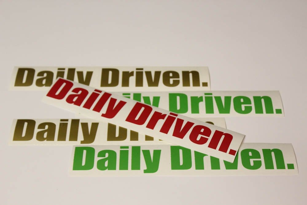 DAILY DRIVEN --DECAL – Slammedenuff