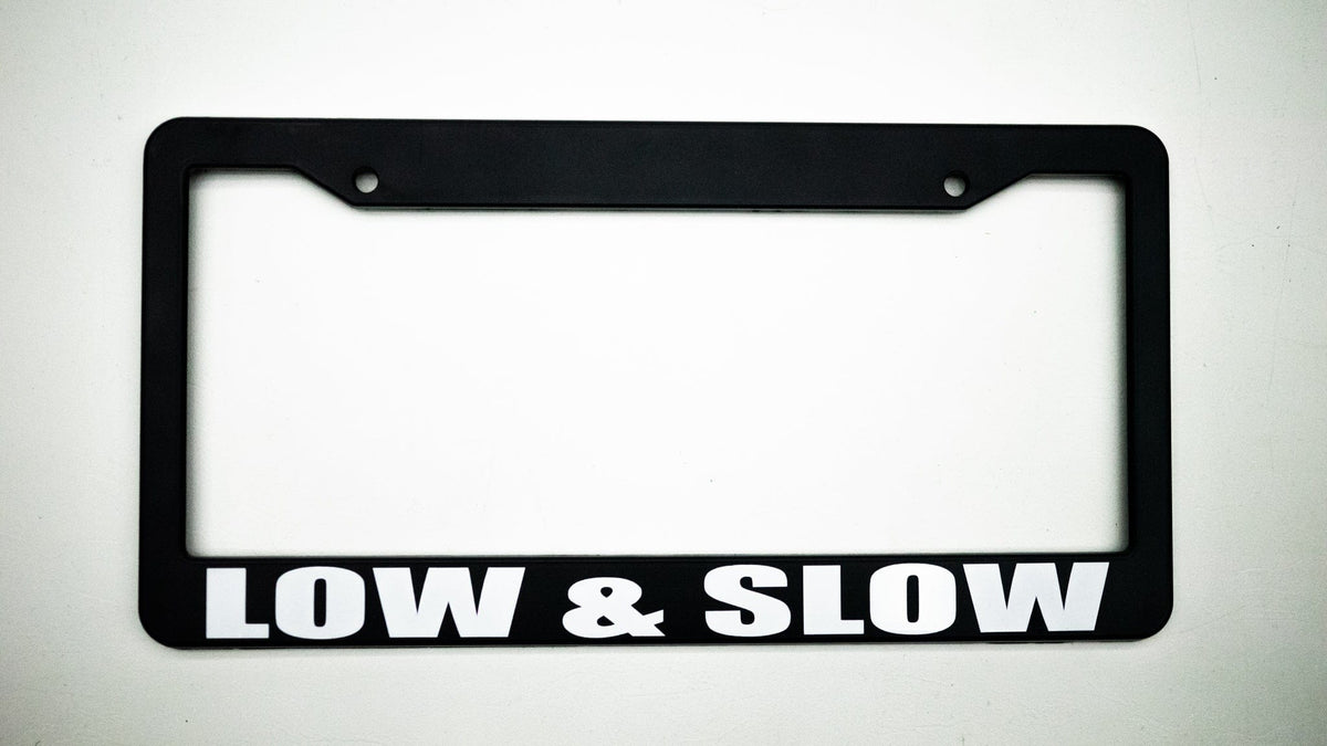 LOW & SLOW (plate frames) – Slammedenuff